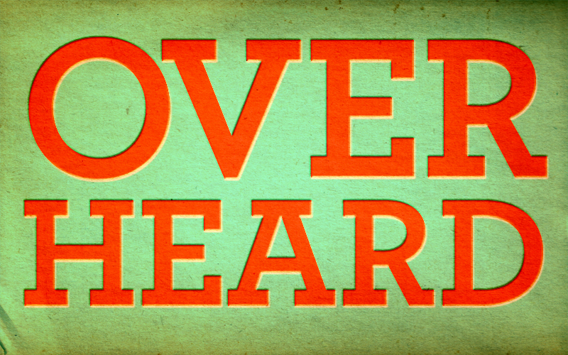 Griot's Corner: Overheard