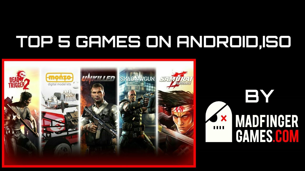 Top 5 Best Android Games By MADFINGER GAMES