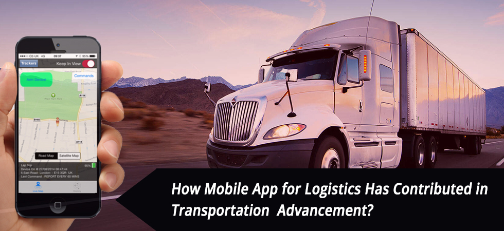 How Mobile App for Logistics Has Contributed in Transportation Advancement?