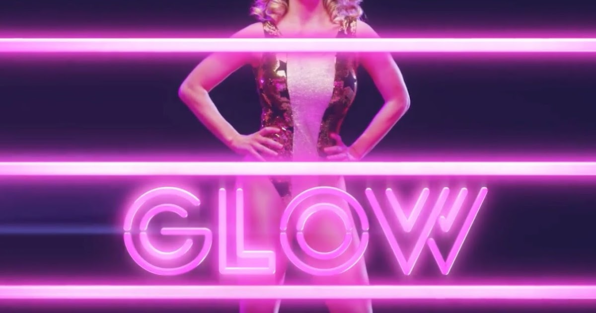 Netflix divulga pôster oficial de Glow, nova série original - GeekBlast