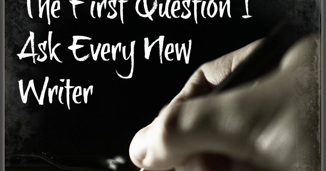 The Write Conversation: The First Question I Ask Every New Writer