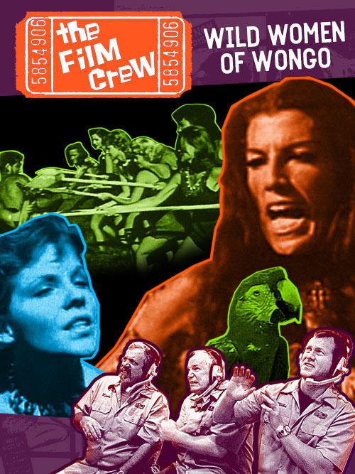 MST3K, RiffTrax, and Beyond: The Wild Women of Wongo (The Film Crew)