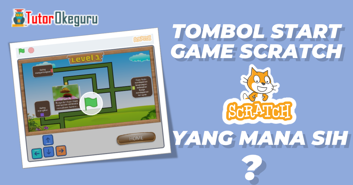TOMBOL START GAME SCRATCH YANG MANA - TUTORIAL OKEGURU