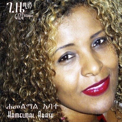 my passion for ethiopian music ...: Hamelmal Abate - Gize Mizan [2006 ...