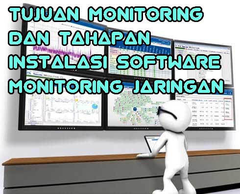 TUJUAN MONITORING DAN TAHAPAN INSTALASI SOFTWARE MONITORING JARINGAN ...