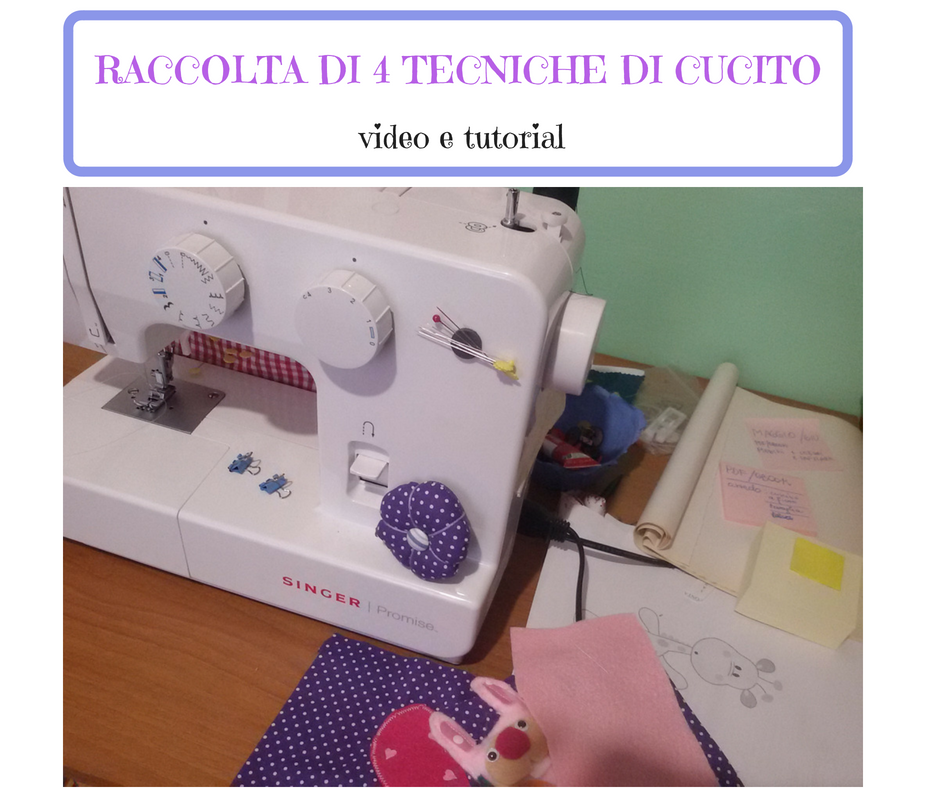 Lo Dico, lo Faccio: Raccolta di tecniche di cucito - tutorial e video