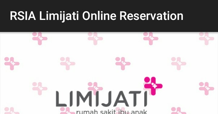 Aplikasi RSIA Limijati Online Resevation | Cerita Ambu