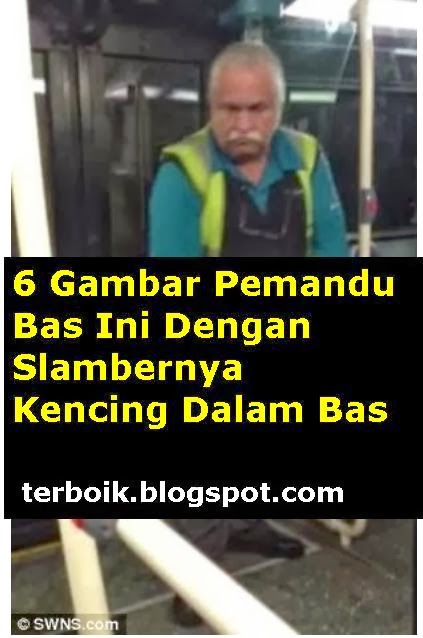 6 Gambar Pemandu Bas Ini Dengan Slambernya Kencing Dalam Bas - Harian ...