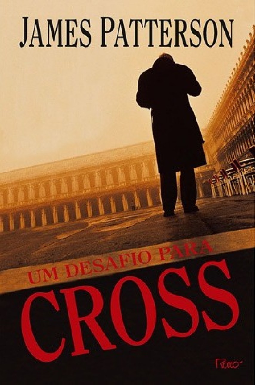 Leitura Maravilhosa Um Desafio Para Cross Cross James Patterson Leitura Maravilhosa Um Desafio Para Cross Cross James Patterson