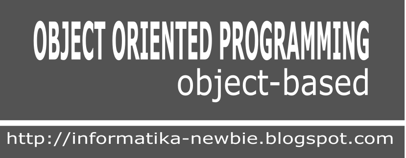 Konsep Pemrograman Berorientasi Objek Oop Informatika Newbie Informatika Newbie