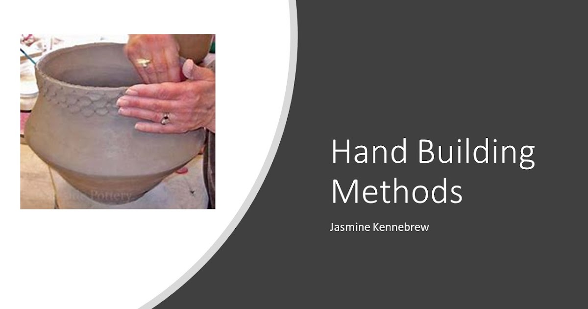 Hand building methods