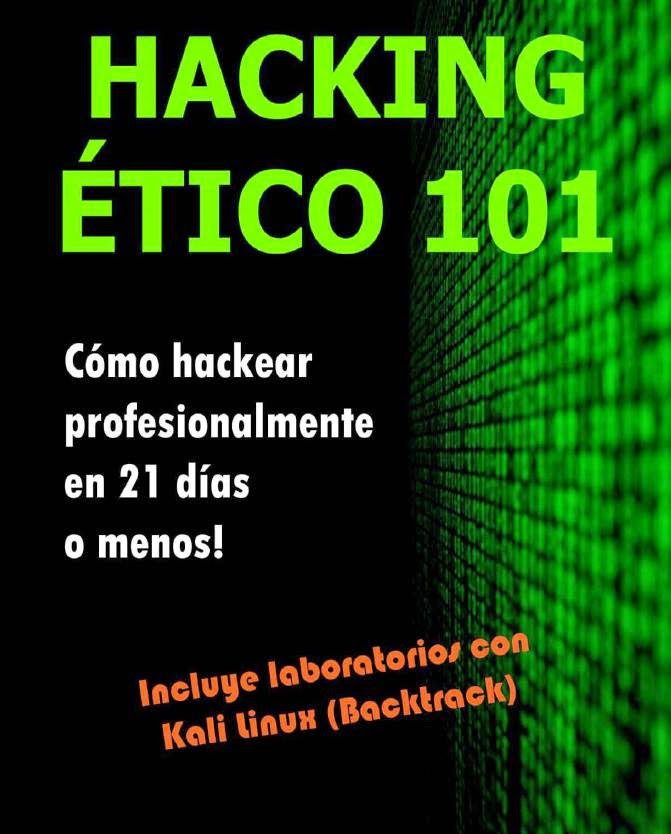 HACKING ÉTICO 101: Como Hackear Profesionalmente en 21 Días o Menos ...