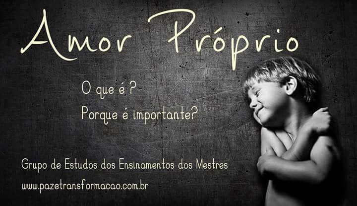 Paz e Transformação: AMOR PRÓPRIO