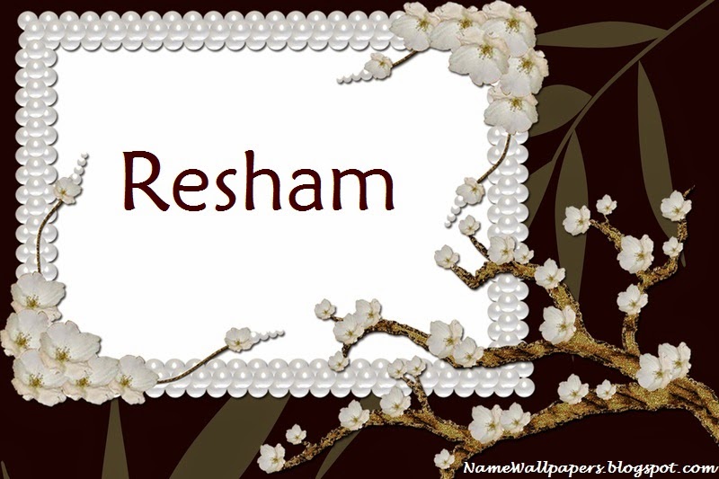 Resham Name Wallpapers Resham ~ Name Wallpaper Urdu Name Meaning Name ...