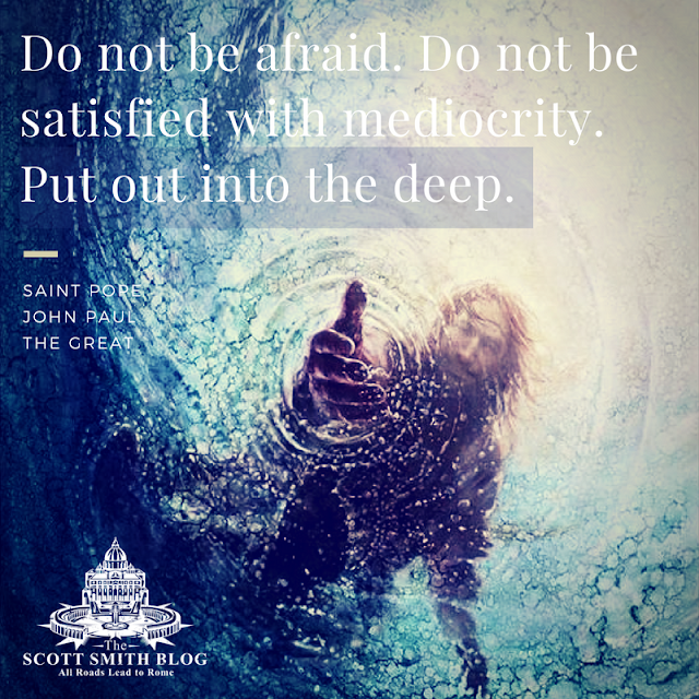 Put Out Into the Deep - "Duc in Altum!"