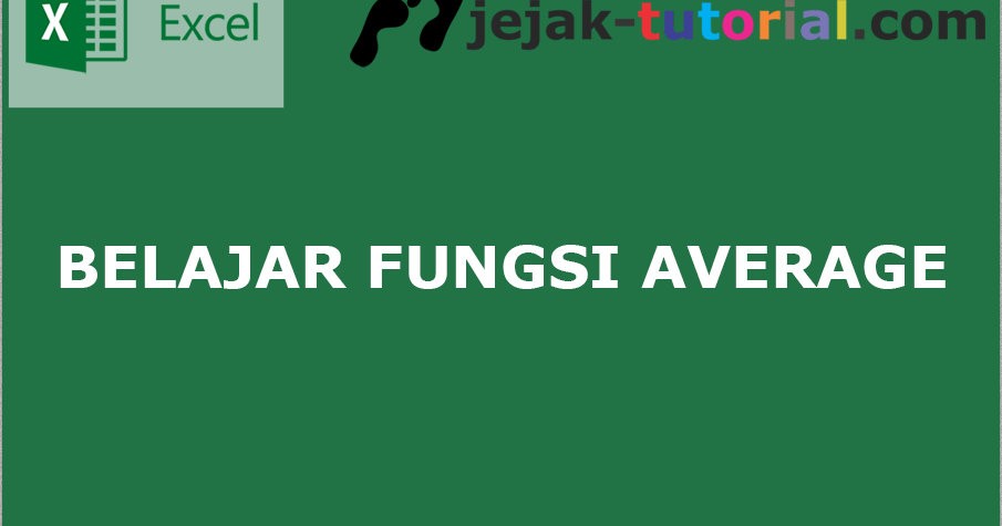 Belajar Excel : Belajar Fungsi AVERAGE - Jejak Tutorial