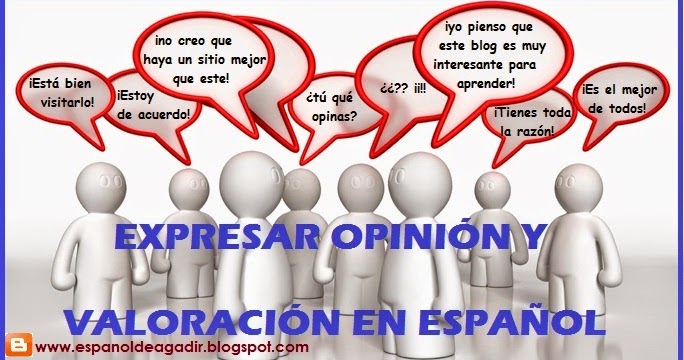 ¿CÓMO EXPRESAR UNA OPINIÓN O VALORAR UN HECHO EN ESPAÑOL? - BLOG DE ...