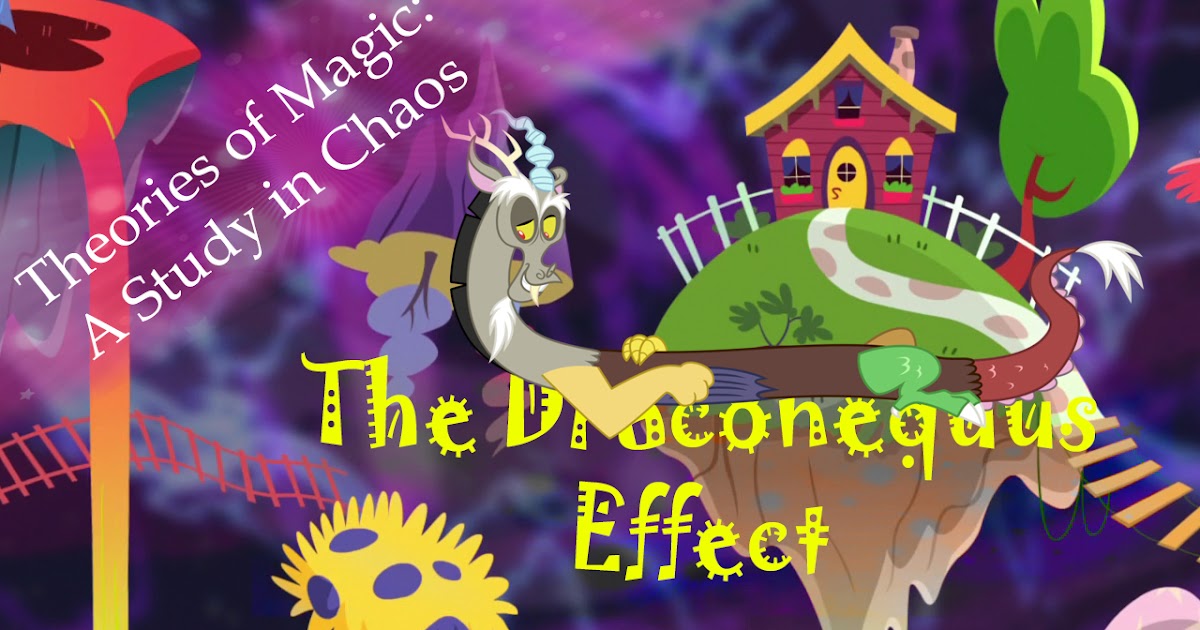 Equestria Daily - MLP Stuff!: Theories of Magic: The Draconequus Effect