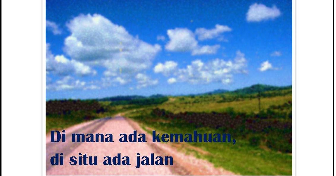 Maksud Di Mana Ada Kemahuan Di Situ Ada Jalan