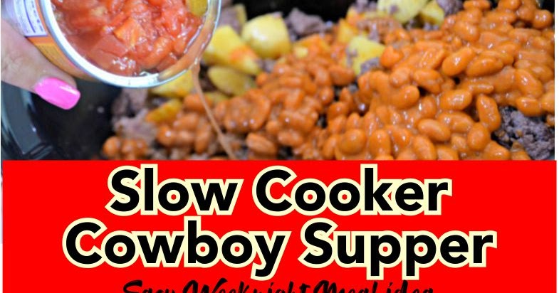 Slow Cooker Cowboy Supper (Easy Weeknight Meal idea) | Extra Ordinary Food