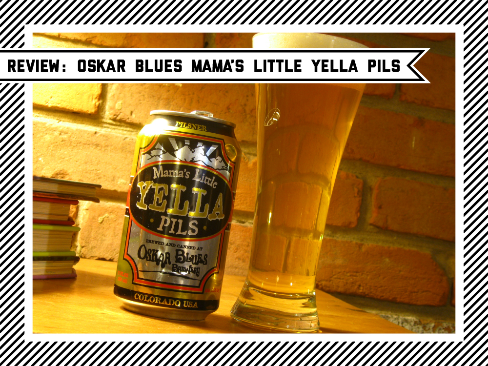 Queen City Beer Nerd: REVIEW: Oskar Blues Mama's Little Yella Pils
