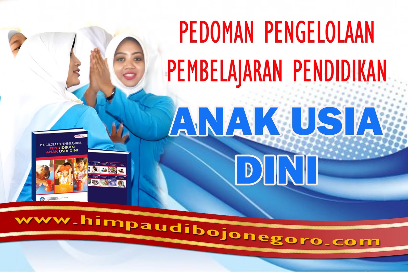 Pedoman pengelolaan Pembelajaran PAUD - Himpaudi Bojonegoro Pedoman pengelolaan Pembelajaran PAUD - Himpaudi Bojonegoro