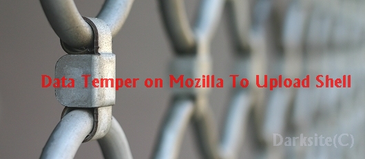 Shell Uploading Through|Using Data Tamper on Mozilla Firefox | .:: Dark ...