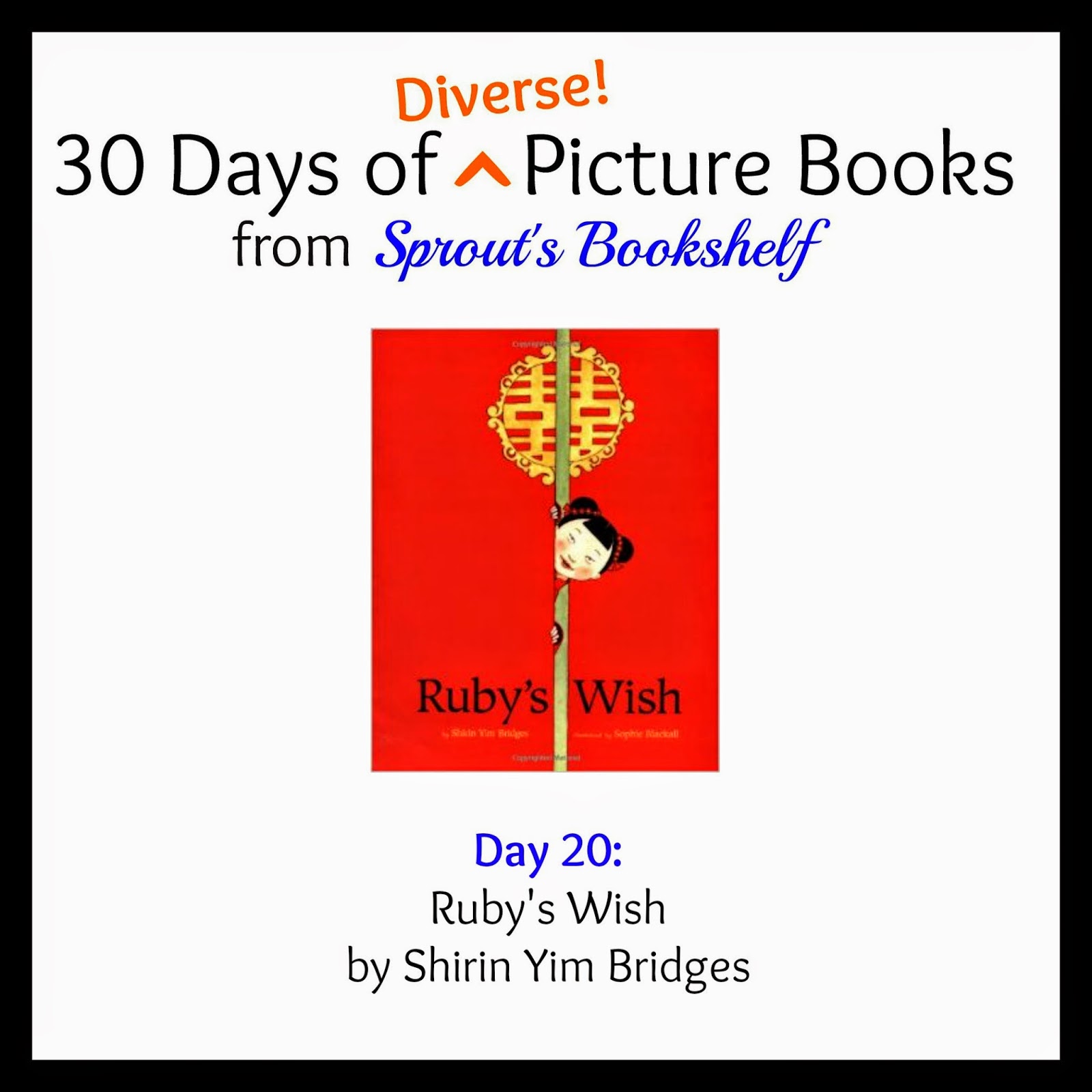 Sprout's Bookshelf: 30 Days of Diverse Picture Books - Ruby's Wish by ...