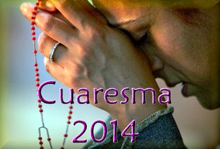 ® Blog Católico Gotitas Espirituales ®: CUARESMA 2014