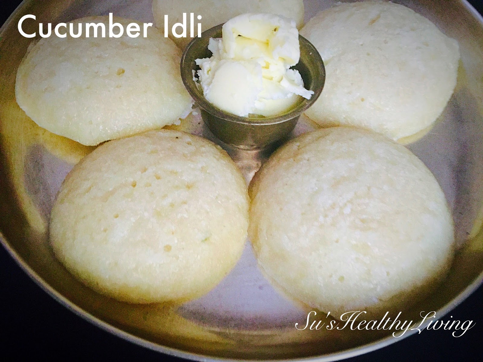 Su'sHealthyLiving: Taushe Idli/Dosa ( Cucumber Rice Cakes & Crepes ...