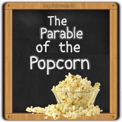 Popcorn Parable - AngelicDreams4U