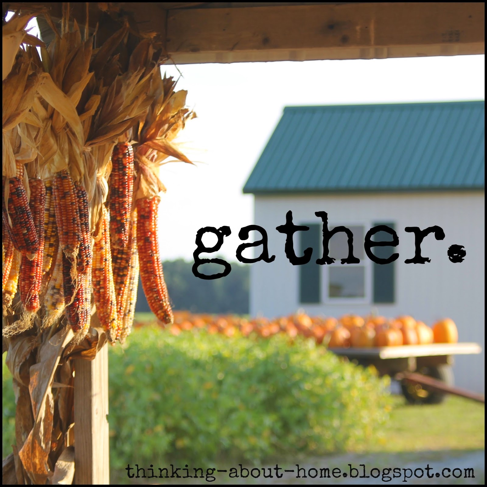 Thinking About Home: gather. {31 days}