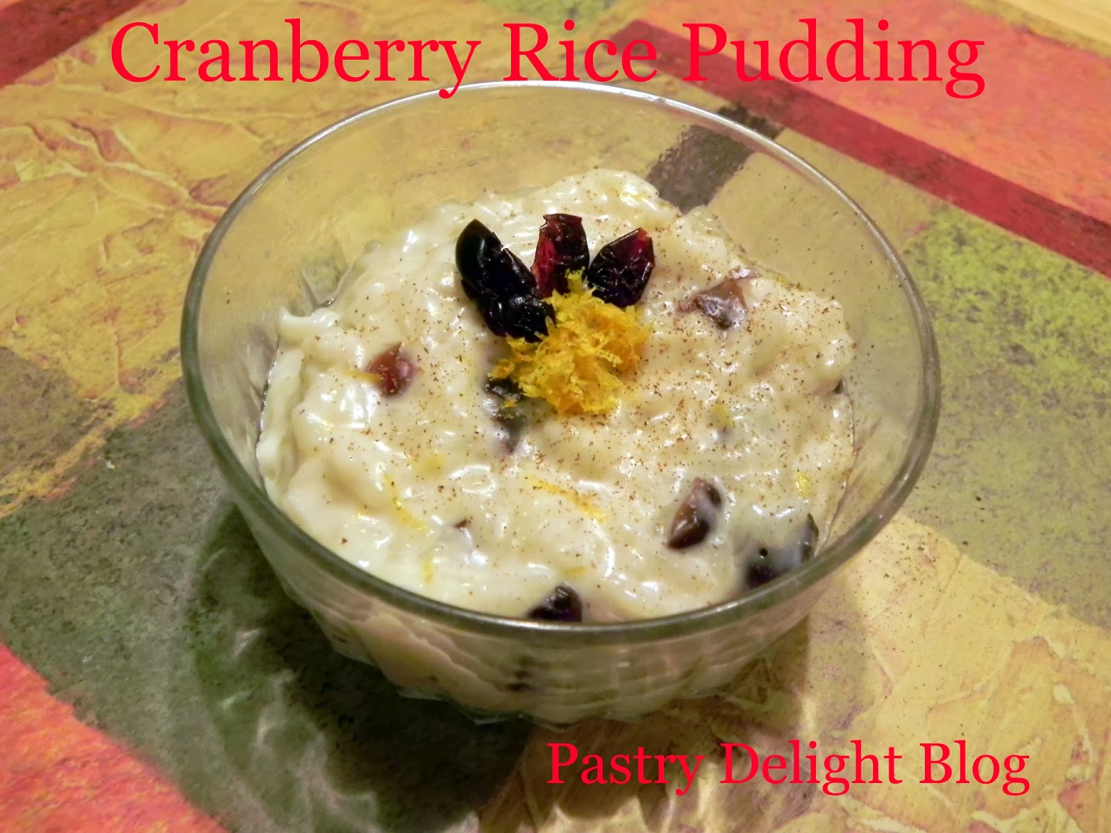 PASTRY DELIGHT: CRANBERRY RICE PUDDING
