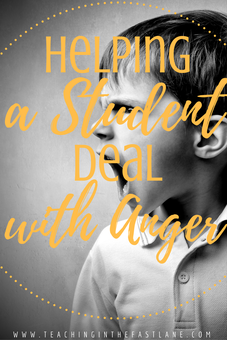 Helping a Student Deal with Anger - Teaching in the Fast Lane