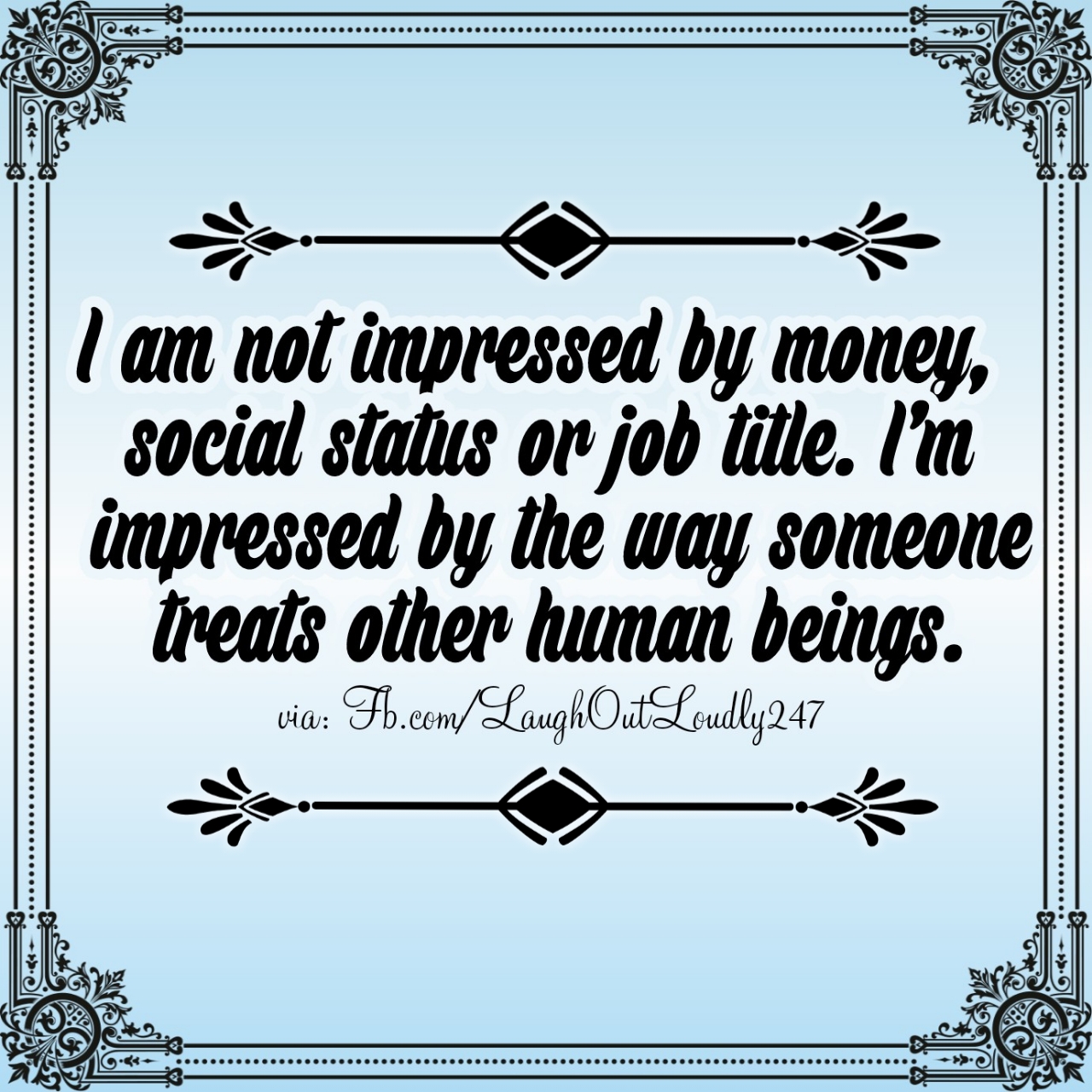 Be a good example at all times, very meaningful message