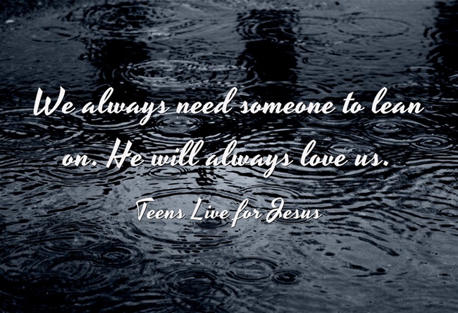 Teens live for Jesus: Someone to lean on