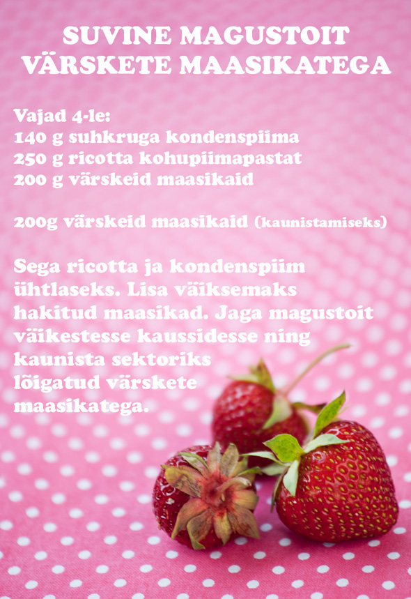 Suvine magustoit värskete maasikatega | TOIDUJUTUD
