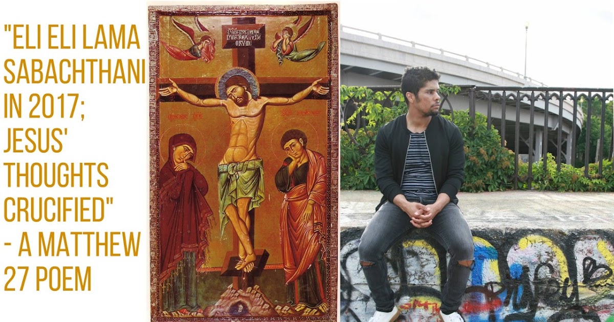 thejesusmetaphor: Eli Eli Lama Sabachthani In 2017