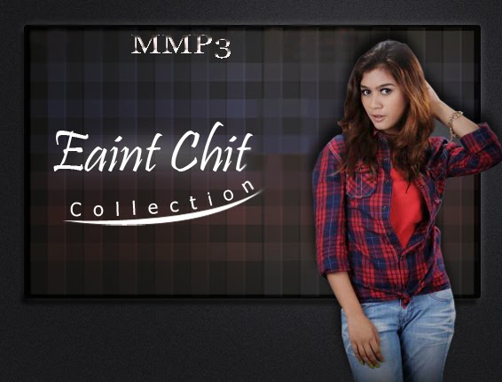 အိမ့္ခ်စ္ [Eain Chit ] Collection Album ♩ ♪ - Oakkar Min Mp3