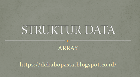 Pengertian Struktur Data dan Pengertian Array [Lengkap] | dekabopass2