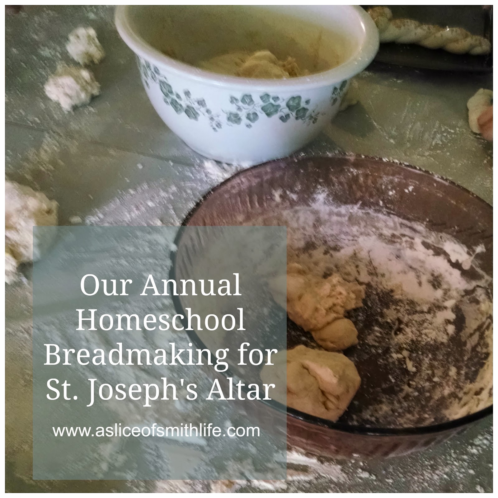 A Slice of Smith Life: 2015 Breadmaking for St. Joseph's Altar and St ...