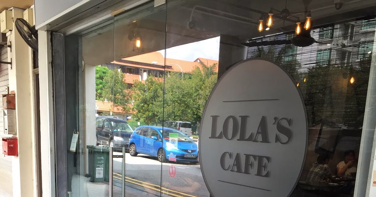 REVIEW: Good Cafes in Singapore: Lola's Cafe at Kovan Singapore