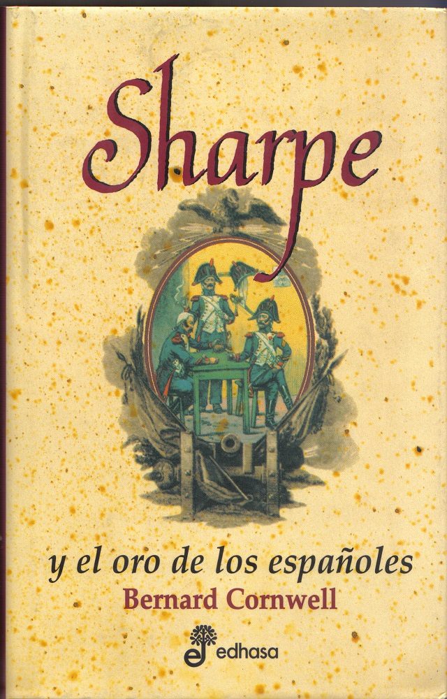 EL DARDO DE LA PALABRA: SHARPE Y EL ORO DE LOS ESPAÑOLES