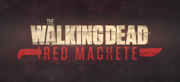 Videos: The Walking Dead Red Machete: Sorrowful