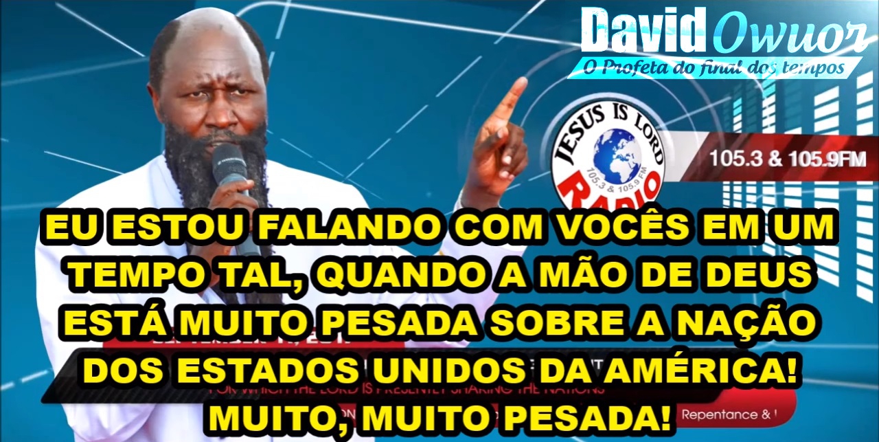 APOCALIPSE E O ARREBATAMENTO E DAVID OWUOR: 11/09/2017 PARTE 1 ...