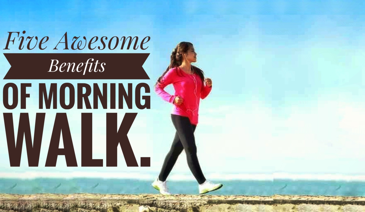 5 Awesome benefits of Morning Walk for Your Health.