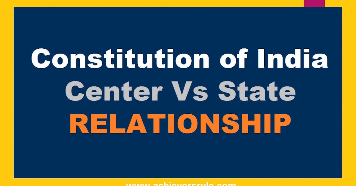 Polity Notes: Center and State Relationship