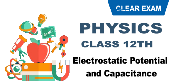NCERT Solutions for Class 12 Physics Chapter 2 - Electrostatic Potential and Capacitance