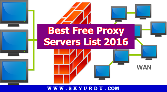 Best Free Proxy Servers List 2016 | SkyUrdu | The Largest Hub Of Tutorials
