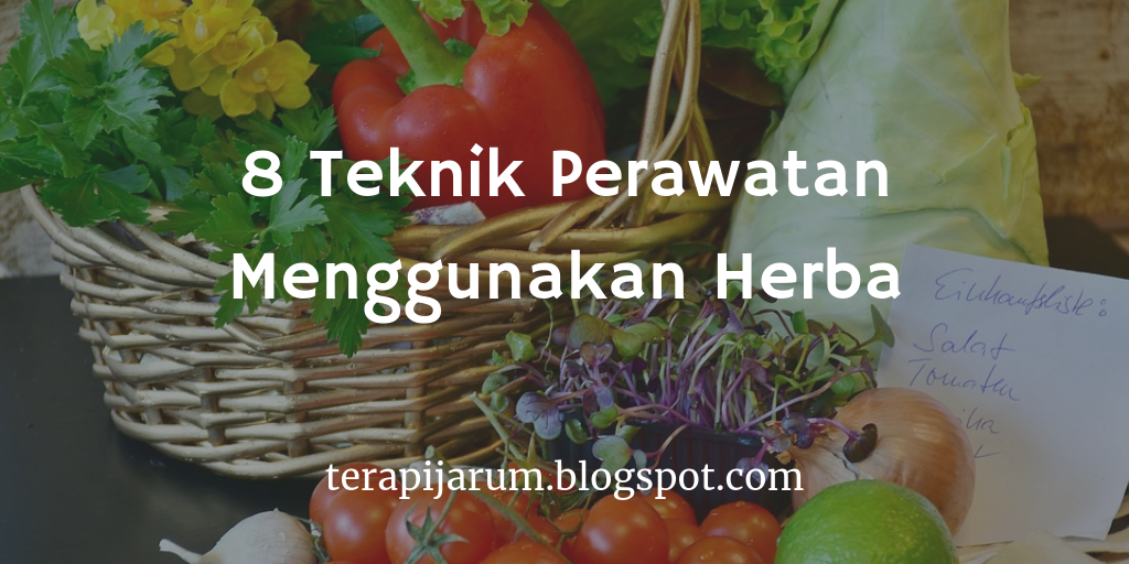 8 Teknik Perawatan Menggunakan Herba - Terapi Jarum